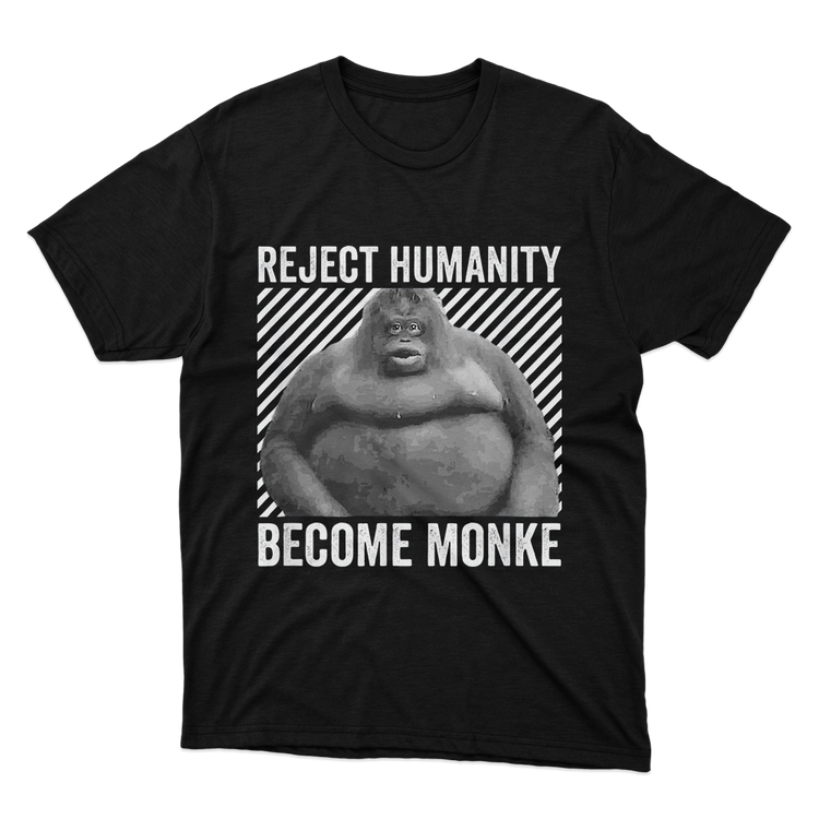 Reject Humanity Become Monke Funny Meme Black T-Shirt | Fan Made Fits