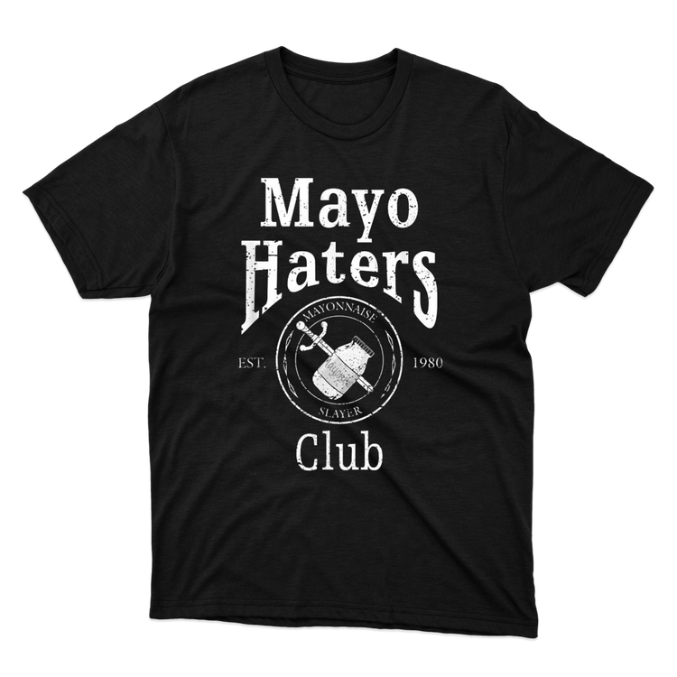 Mayo Haters Club I Hate Mayonnaise Black T-Shirt | Fan Made Fits
